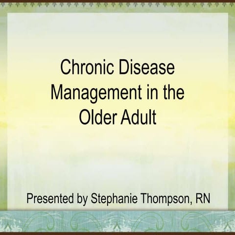 Chronic disease management in the older adult | PPTX