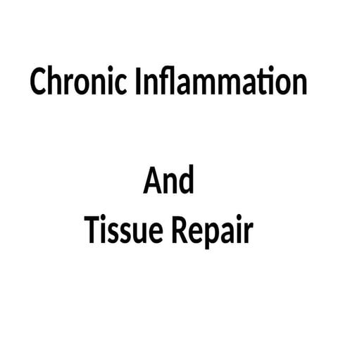 Chronic Inflammation and tissue repair Pathology.pptx