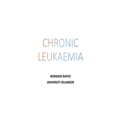 INTRODUCTION TO CHRONIC LEUKEMIA WHITE BLOOD CELLS MALIGNANCY | PDF