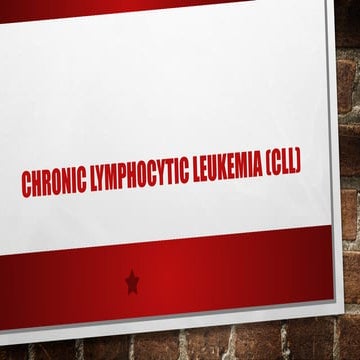 Chronic Lymphocytic Leukemia (CLL).pptx