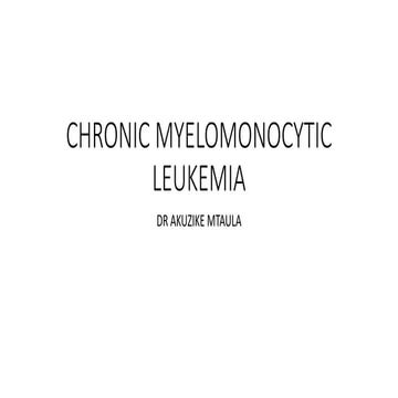 CHRONIC MYELOMONOCYTIC LEUKEMIA.pptx