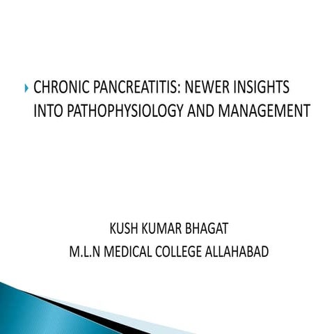 Chronic pancreatitis pathophysiology,management and treatment. newer ...