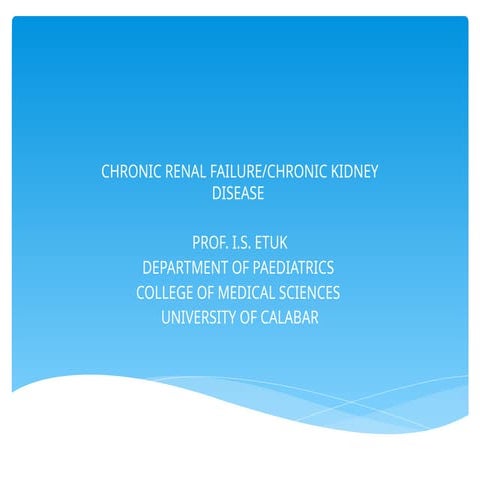 CHRONIC RENAL FAILURE by the doctor.pptx | Free Download