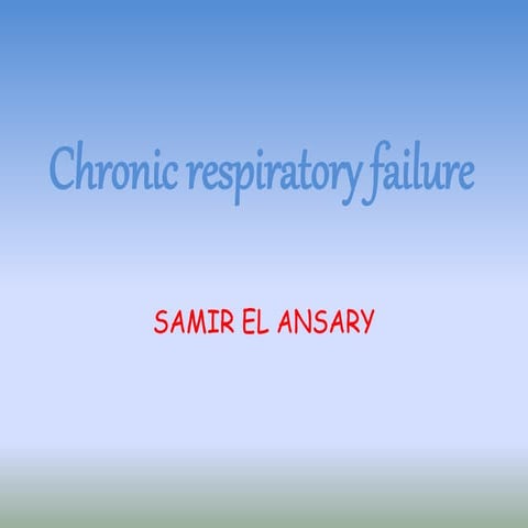Chronic respiratory failure 1 | PPT