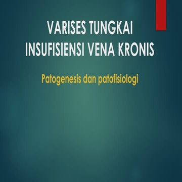 VariseS Tungkai Insuffisiensi Vena Kronis.pptx