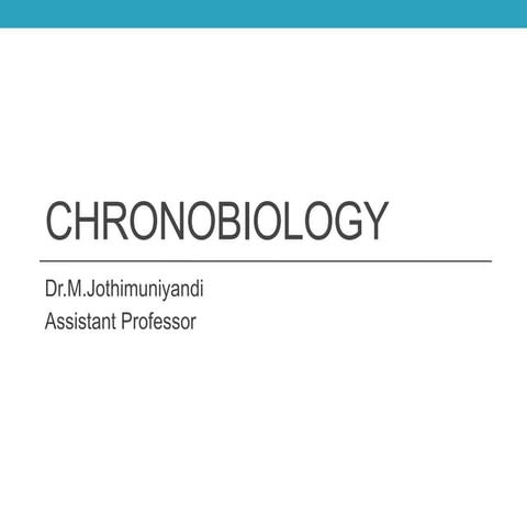 Chronobiology - Overview - Dr.M.Jothimuniyandi | PPTX