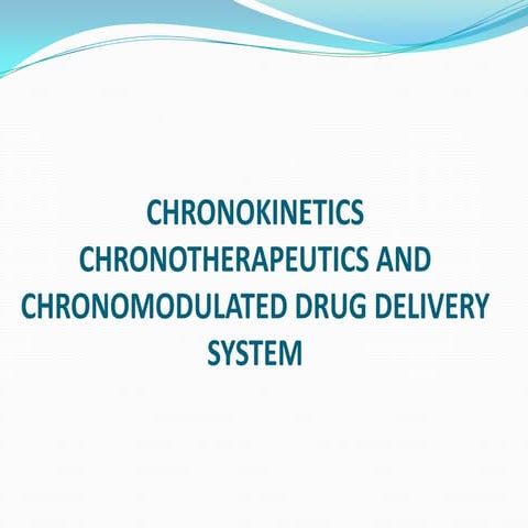 chronokinetics, Chronotherapeutics and chronomodulated drug delivery ...