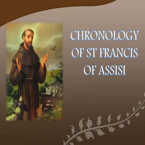 Chronology of st francis of assisi | PPTX