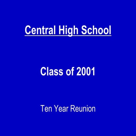 A Tour of CHS: Class of 2001 Ten Year Reunion | PPTX