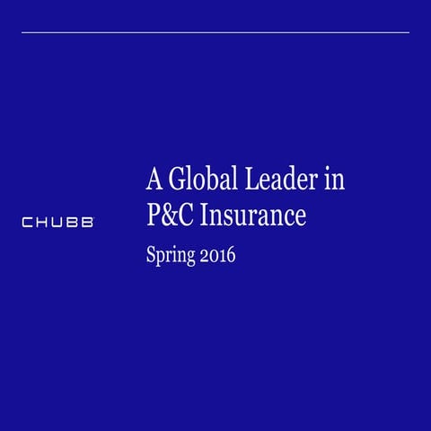 Chubb Corporate Presentation – Spring 2016 | PDF