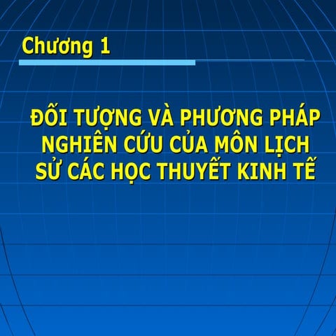 Chuong 1- Lich sử Các học thuyết kinh tế | PPT