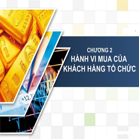 Chuong 2. Hanh vi mua cua khach hang to chuc.ppt