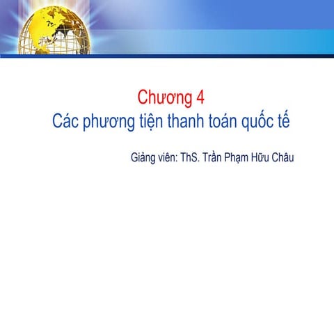 CHUONG 4-CAC PHUONG TIEN THANH TOAN QUOC TE.ppt