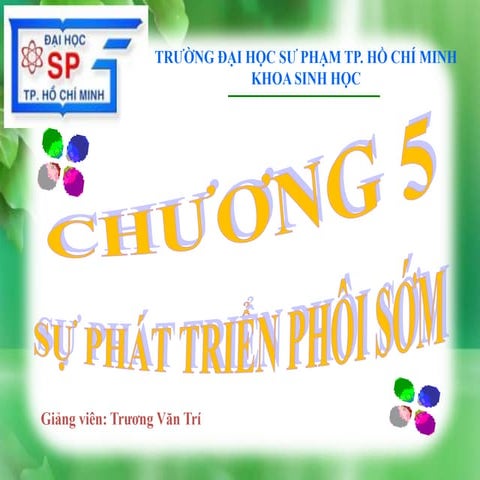 THUYET TRINH - CHUONG 5 - SU PHAT TRIEN PHOI SOM.pdf