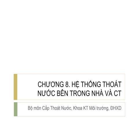 chuong 8 He thong thoat nuoc ben trong nha.pptx