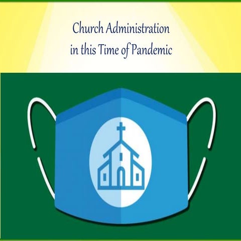 CHURCH ADMINISTRATION IN THE TIME OF PANDEMIC.pptx