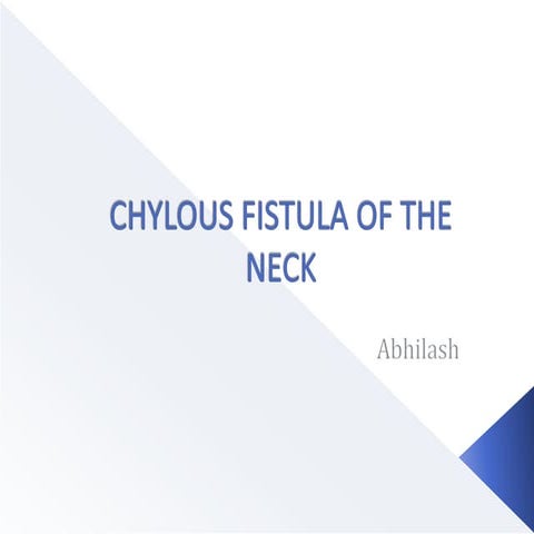 Chylous fistula of the neck | PPTX