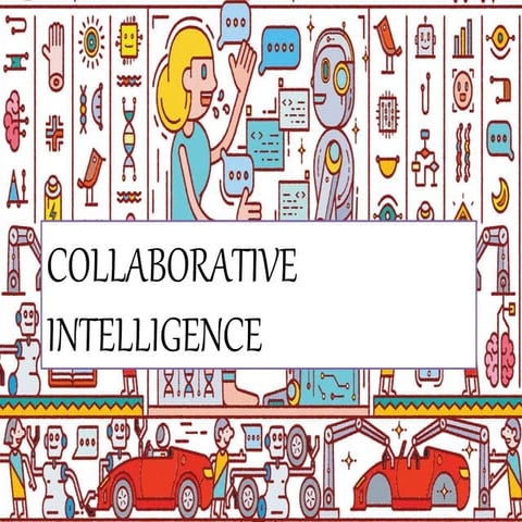 COLLABORATIVE INTELLIGENCE | PPTX