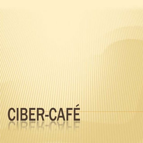Ciber café | PPTX