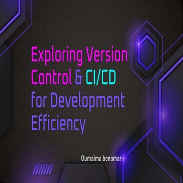 Exploring version control ci cd for development | PPTX