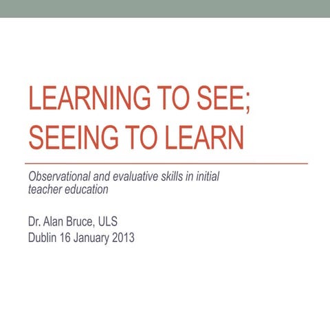 Learning to See; Seeing to Learn - observational and evaluative skills ...