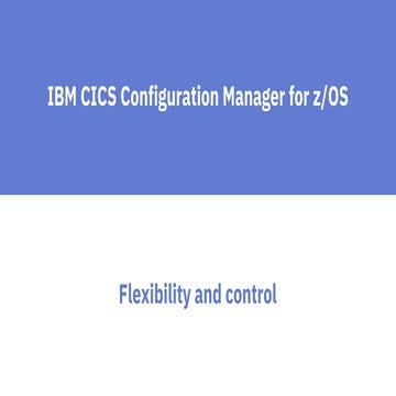 CICS Configuration Manager - flexibility and control | PDF | Operating Systems | Computer ...