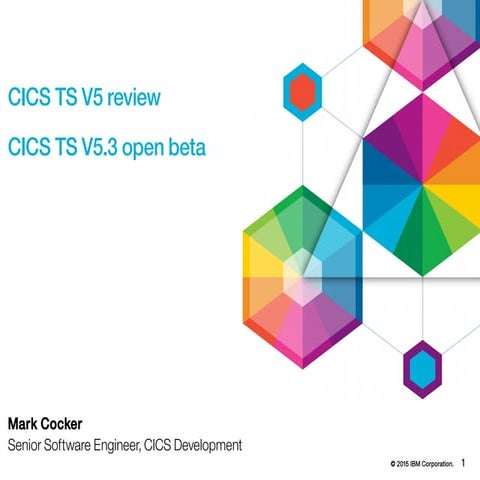 Cics Ts V4 And V5 Recap And The New V53 Open Beta Ppt 