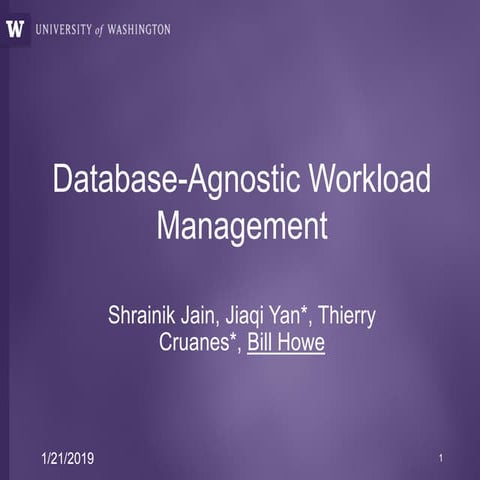 Database Agnostic Workload Management (CIDR 2019) | PPT