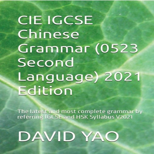 CIE IGCSE Chinese Grammar (0523 Second Language) 2021 Edition ...