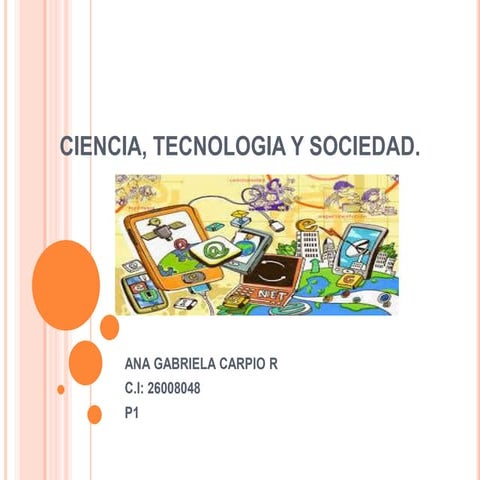 Ciencia, tecnologia y sociedad | PPTX