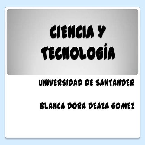 Ciencia y Tecnología ensayo. | DOCX