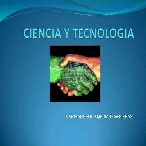 Ciencia y tecnologia | PPTX
