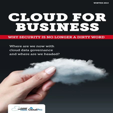 Cloud Industry Forum Report: Cloud for Business, Why Security is No Longer a Dirty Word | PDF