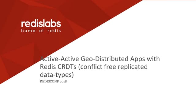Redisconf18 Active Active Geo Distributed Apps With Redis Crdts 1512