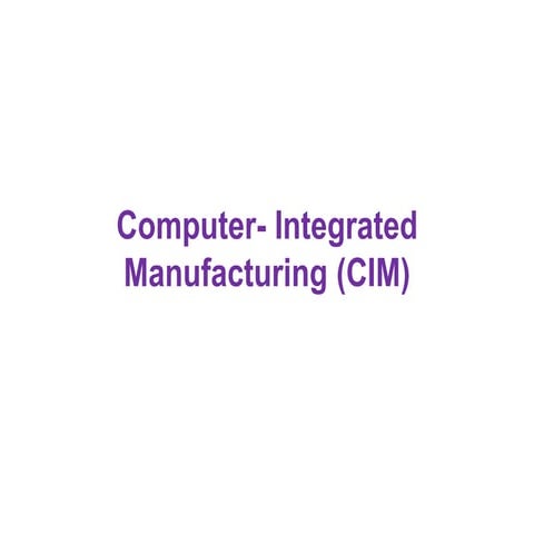 Computer integrated manufacturing | PPTX