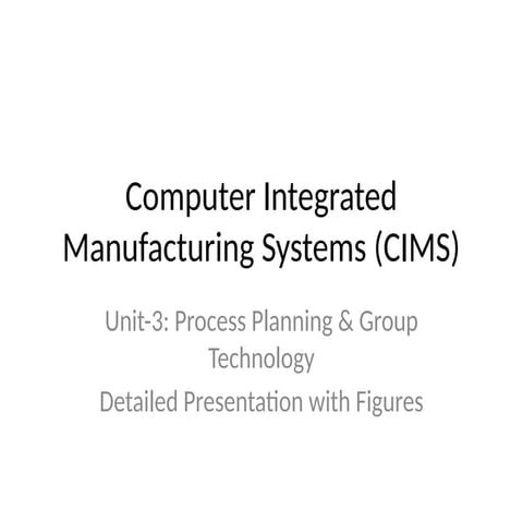 CIM, Computer Aided Process Planning (CAPP) | PPTX