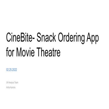 Cinebite - A Snack Ordering app for Movie TheatersResearchPresentation.pdf