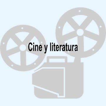 cine y literatura séptimo básico.pptttttx | PPTX