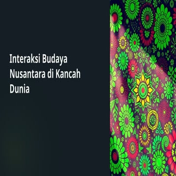 (C) Interaksi-Budaya-Nusantara-di-Kancah-Dunia.pptx