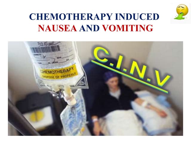 Chemotherapy induced nausea and vomiting | PPTX
