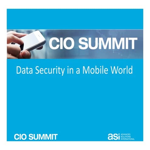 CIO Summit: Data Security in a Mobile World | PPT