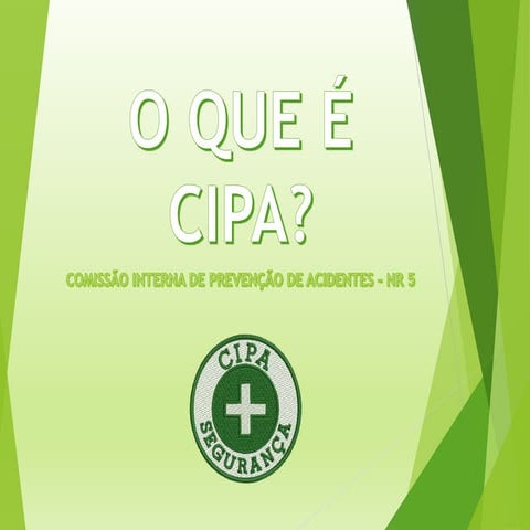 CIPA - COMISSÃO INTERNA DE PREVENÇÃO DE ACIDENTE - NR 5 | PPTX