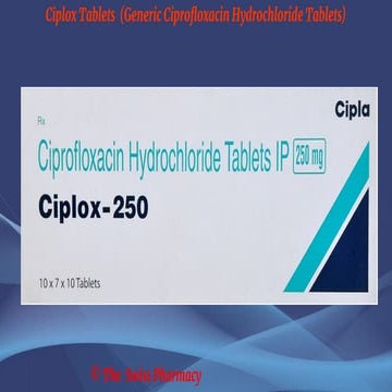 Ciplox Tablets (Generic Ciprofloxacin Hydrochloride Tablets) | PDF