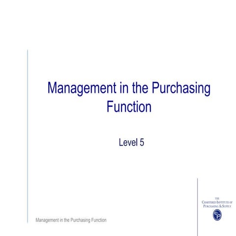 Cips l5 01 management in the purchasing function | PPT