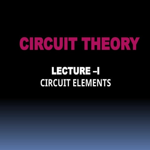 CIRCUIT_ELEMENTS_Lecture_1_pptx.hhnbpptx | PPT | Free Download