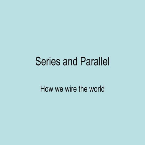 Parallelandseriescircuitusedinelectronics.ppt