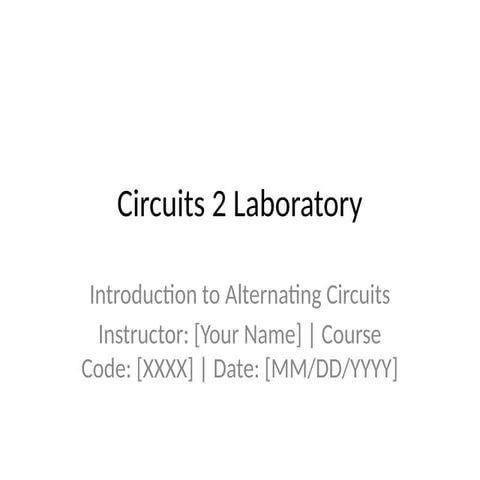 Circuits 2 (Alternating Circuits) Laboratory Lecture | PPT