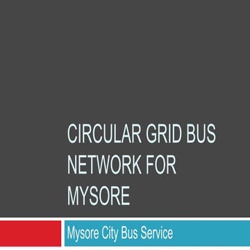 Circular grid bus network for mysore | PPTX | Rail Travel | Travel Type