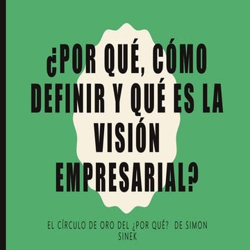¿Por qué, Cómo Definir y Qué Es la Visión Empresarial? | PPTX
