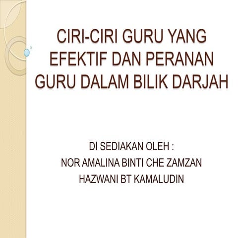 Ciri ciri guru yang efektif dan peranan guru dalam | PPTX